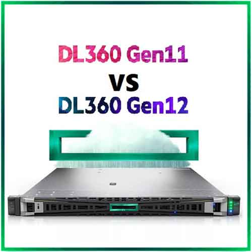 Gen12 , مقایسه سرور DL360 Gen11 و DL360 Gen12